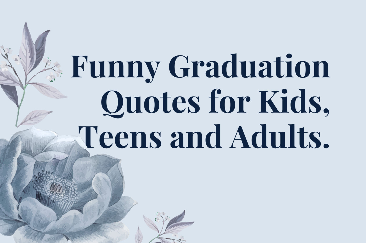 115 Hilarious Graduation Quotes Funny and Not So Funny