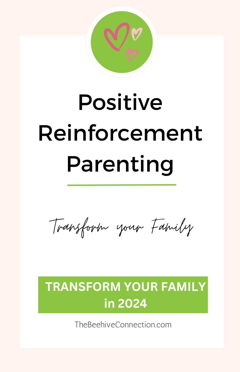 Positive Reinforcement Parenting Transform Your Family